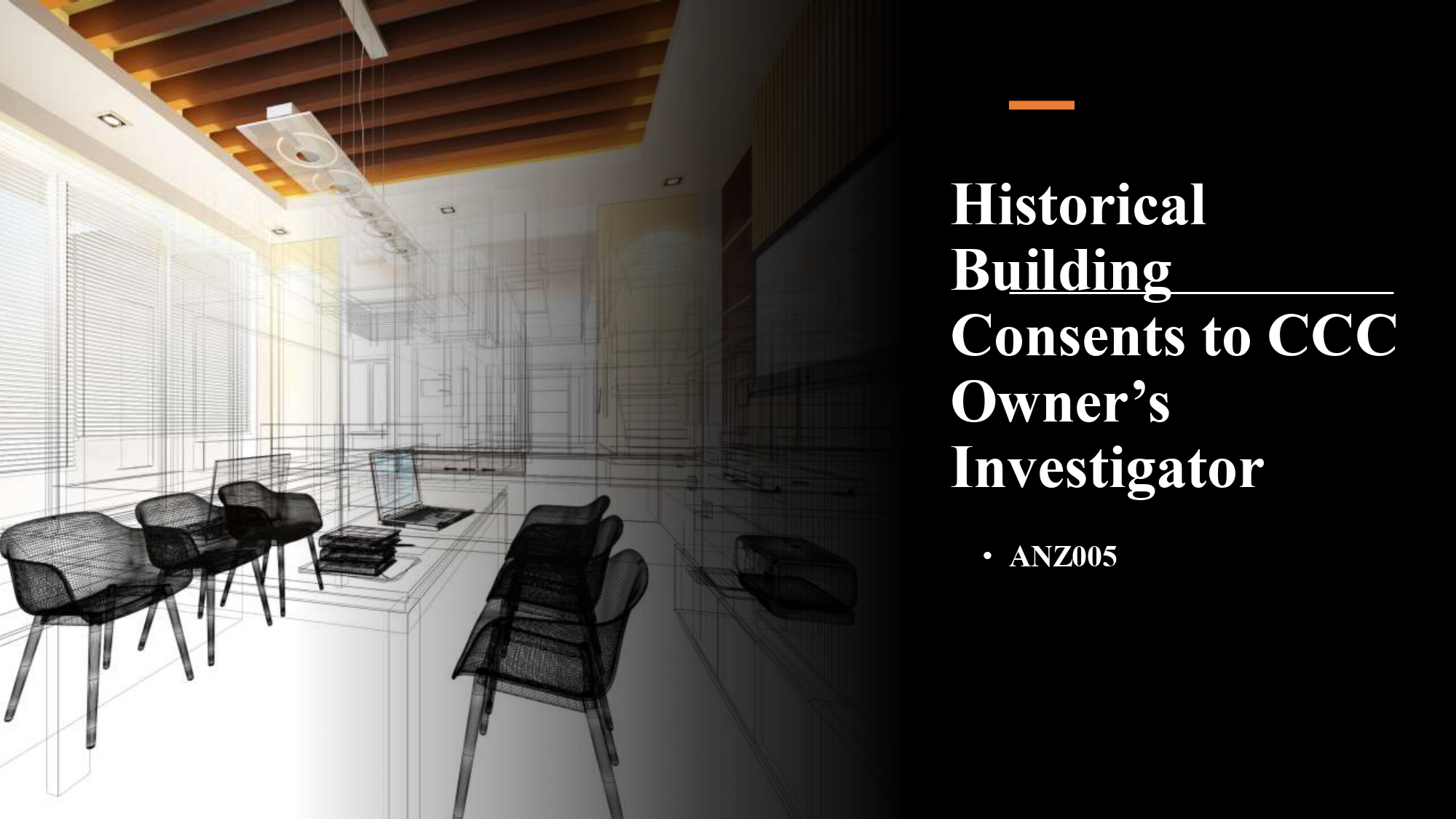 ANZ005 – Historical Building Consents to CCC- Owner’s Investigator ...